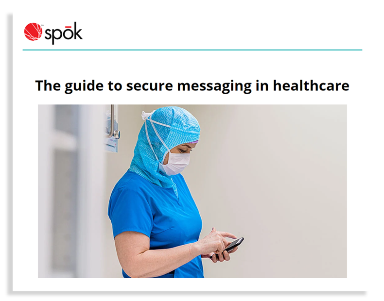 The guide to secure messaging in healthcare - Spok Inc.